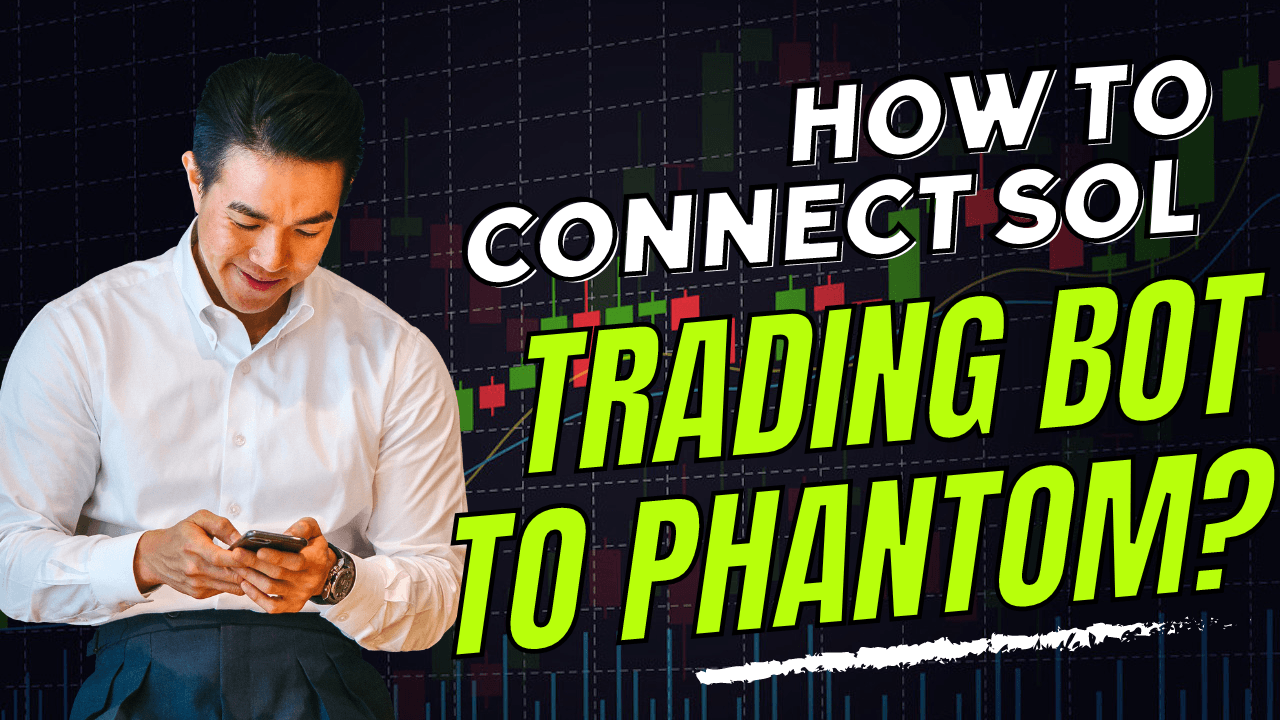 How To Connect Sol Trading Bot to Phantom? - Yapay Zeka Borsa Robotu